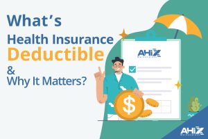 Understanding Health Insurance Deductibles: How They Work