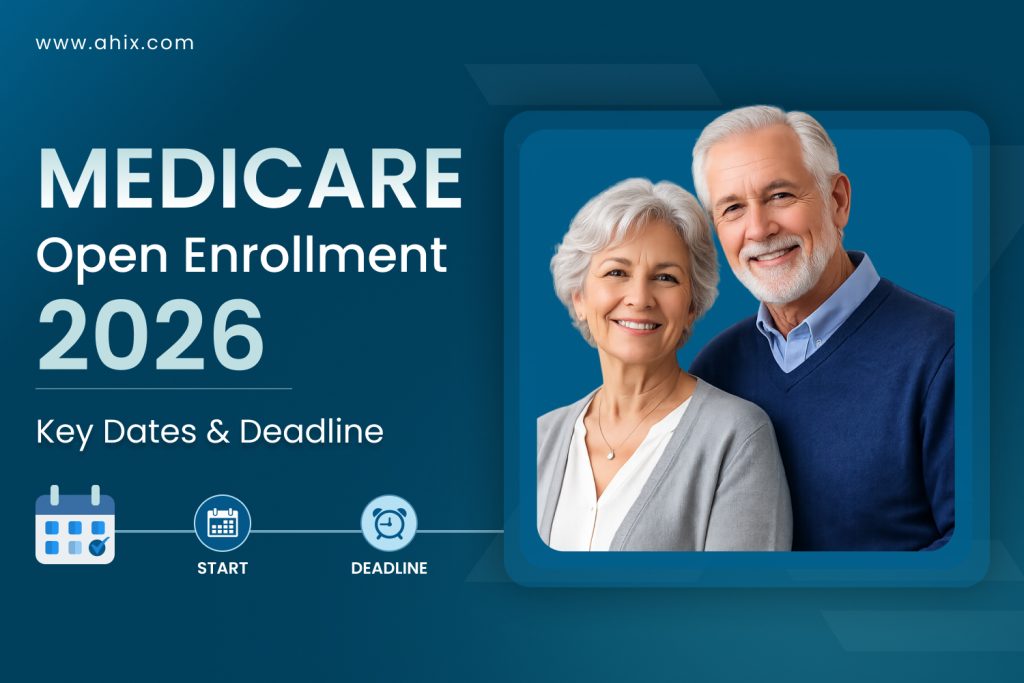 Medicare Open Enrollment 2026: Dates, Changes & What to Know | AHiX